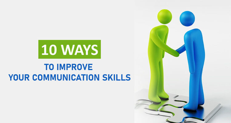 10 Ways to Improve Your Communication Skills
