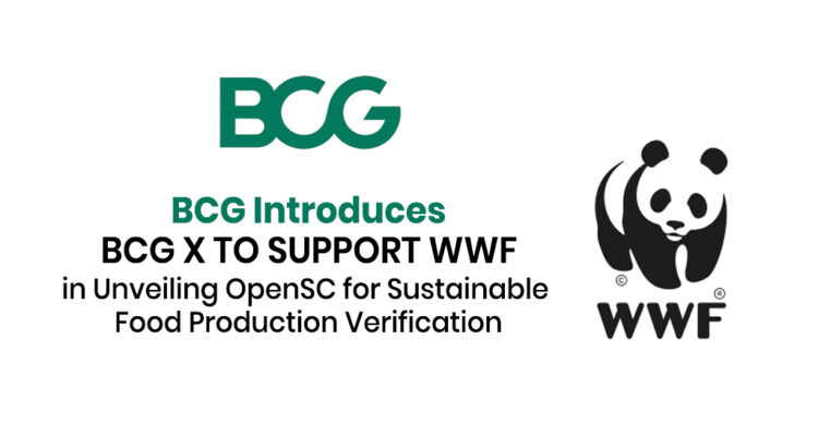 BCG Introduces BCG X to Support WWF in Unveiling OpenSC for Sustainable ...